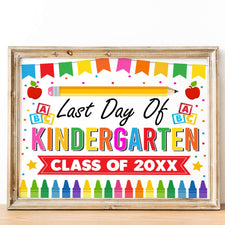 Customizable Last Day Of Kindergarten Sign Template | Modern End of ...