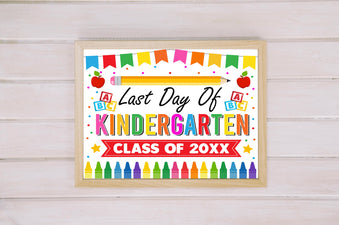 Customizable Last Day Of Kindergarten Sign Template | Modern End of ...