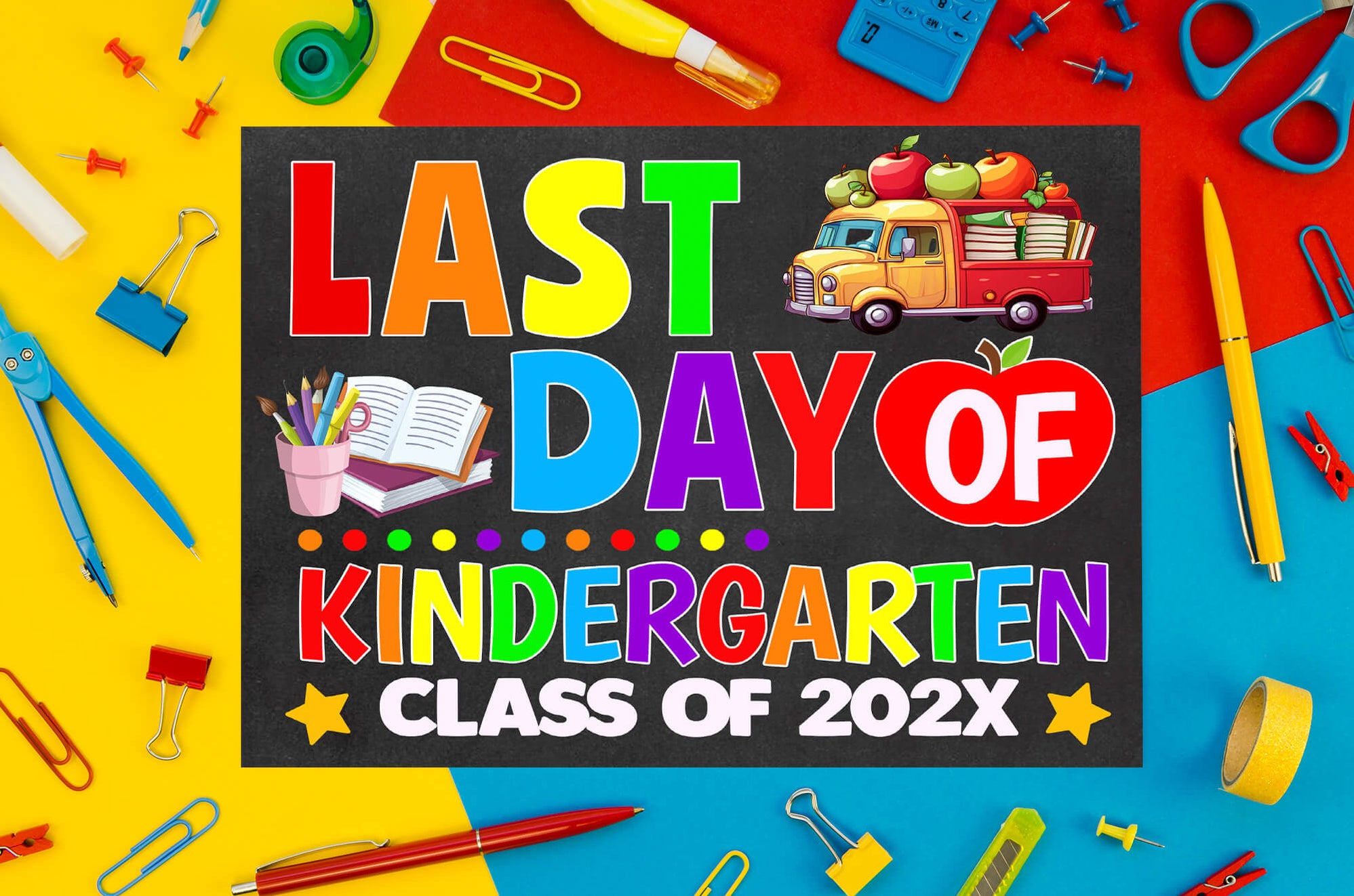 DIY Last Day Of Kindergarten Sign | Kinder End of Year Poster Template ...