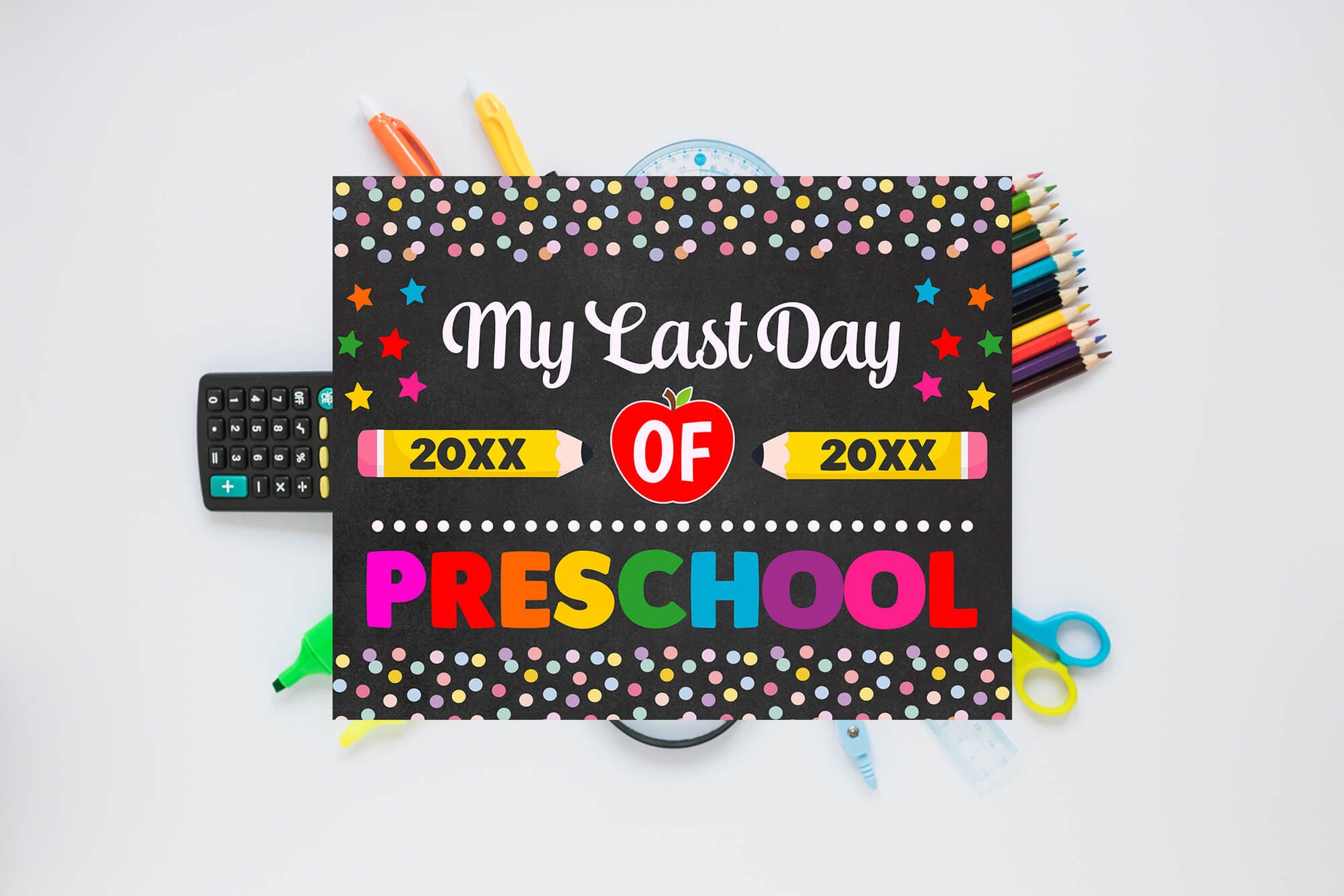 Customizable Preschool End of Year Sign Template | My Last Day Of ...