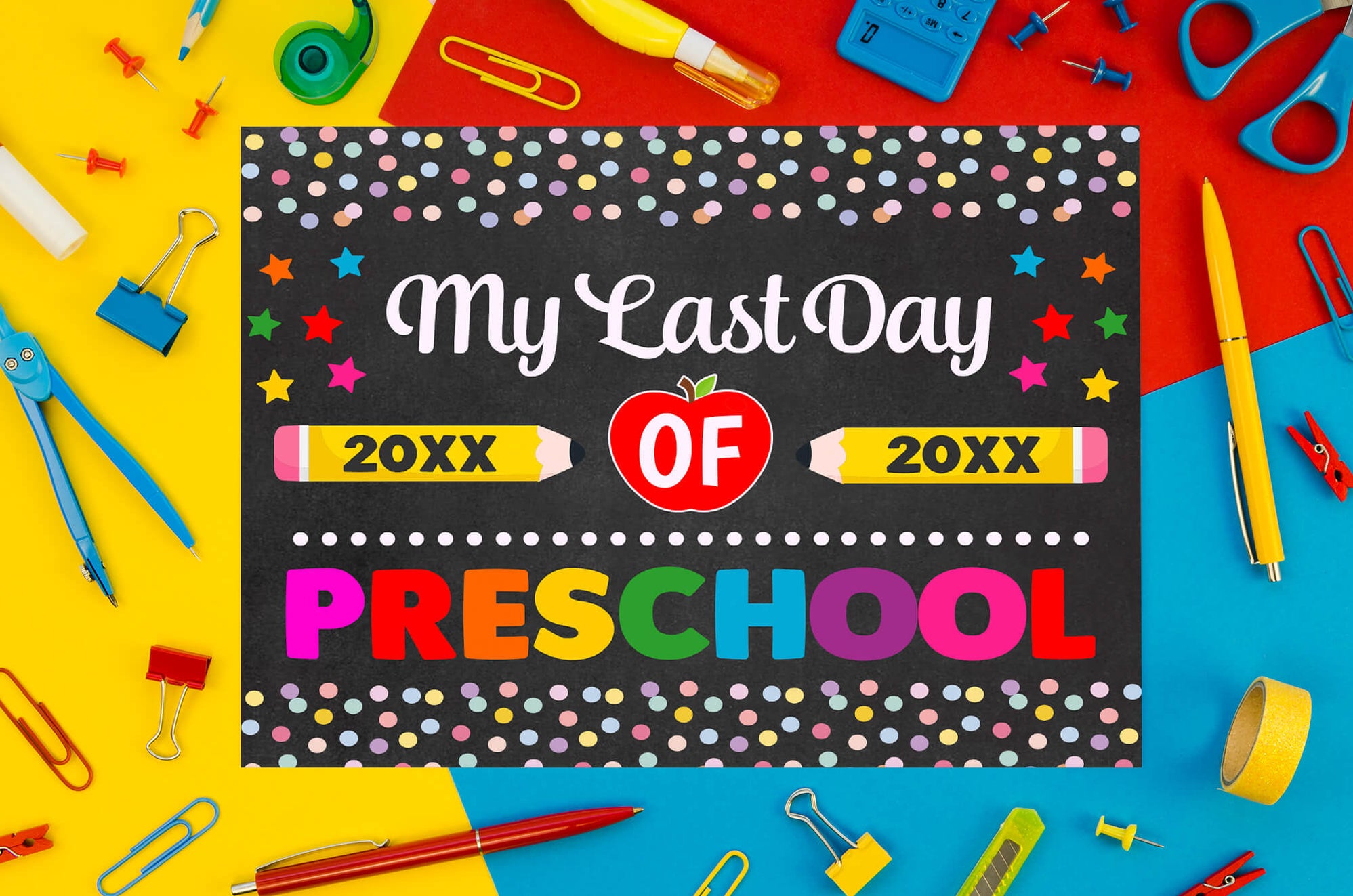 Customizable Preschool End of Year Sign Template | My Last Day Of ...