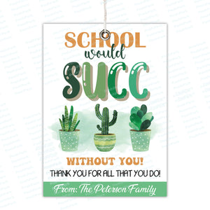 Editable School Would SUCC Without You Succulent Gift Tag, Succulent S ...