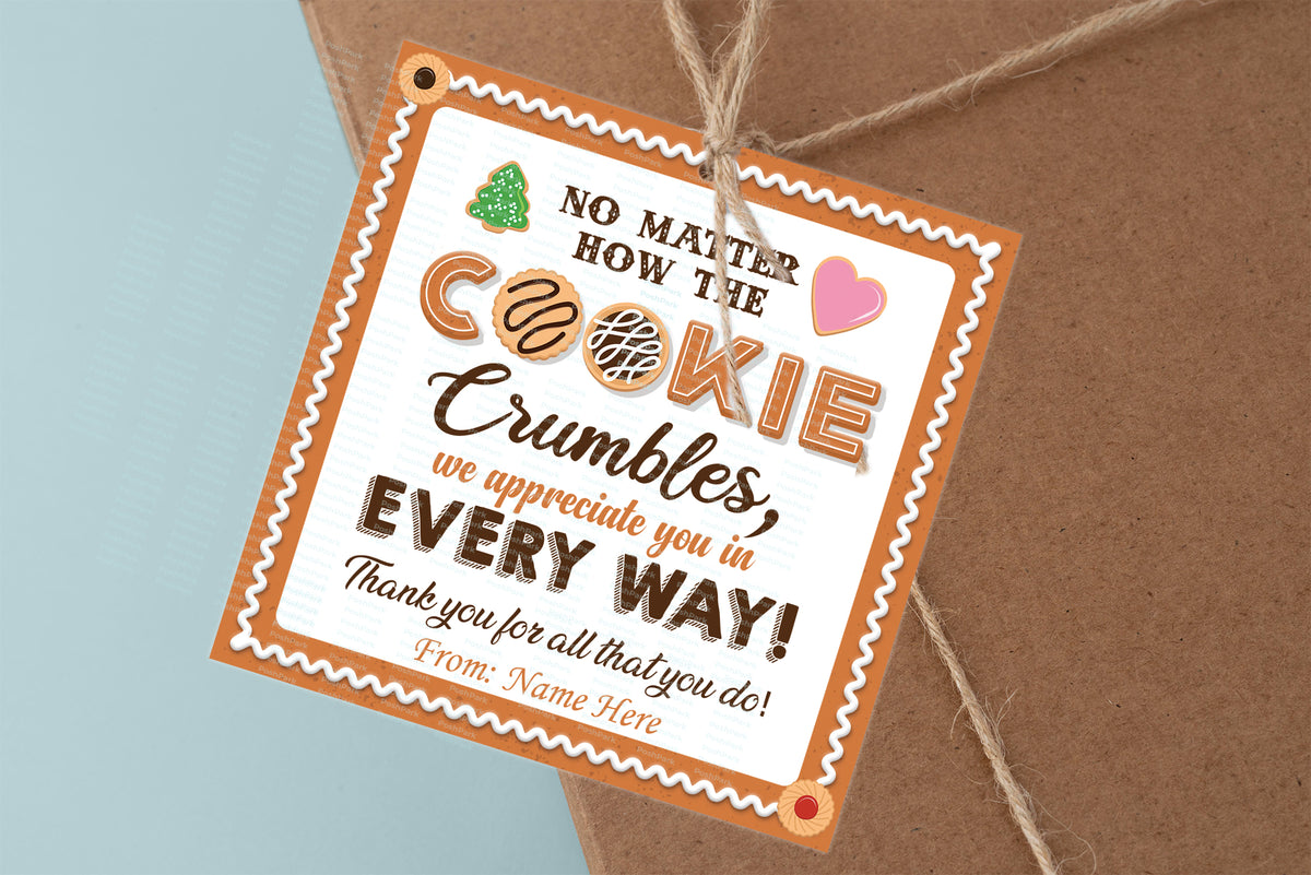 Editable Cookie Tag, No Matter How the Cookie Crumbles Tag, Cookie App ...