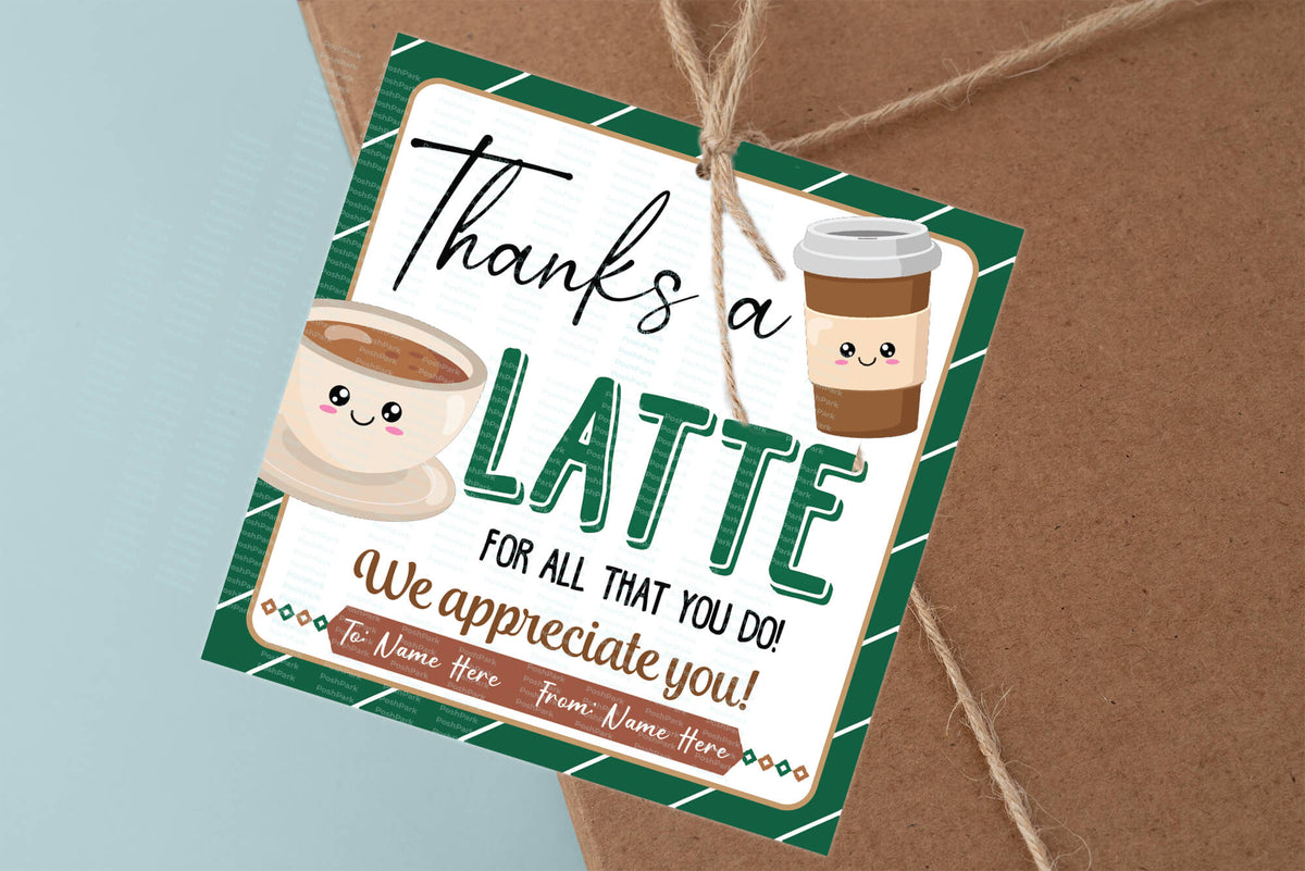 Editable Thanks a Latte Appreciation Gift Tags, Coffee Favor Gift Tag ...