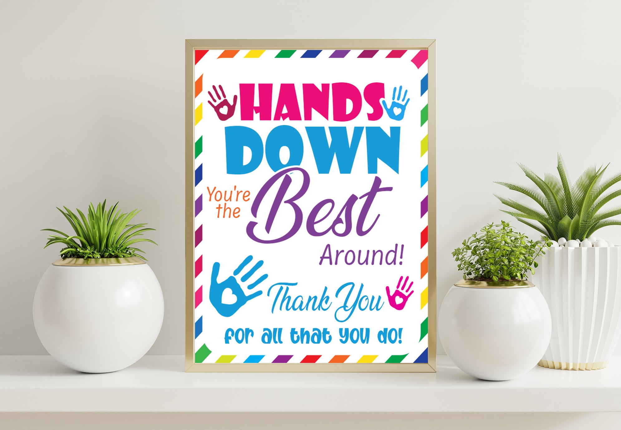PDF Printable Hands Down You're The Best Around Sign, Staff and Teache ...