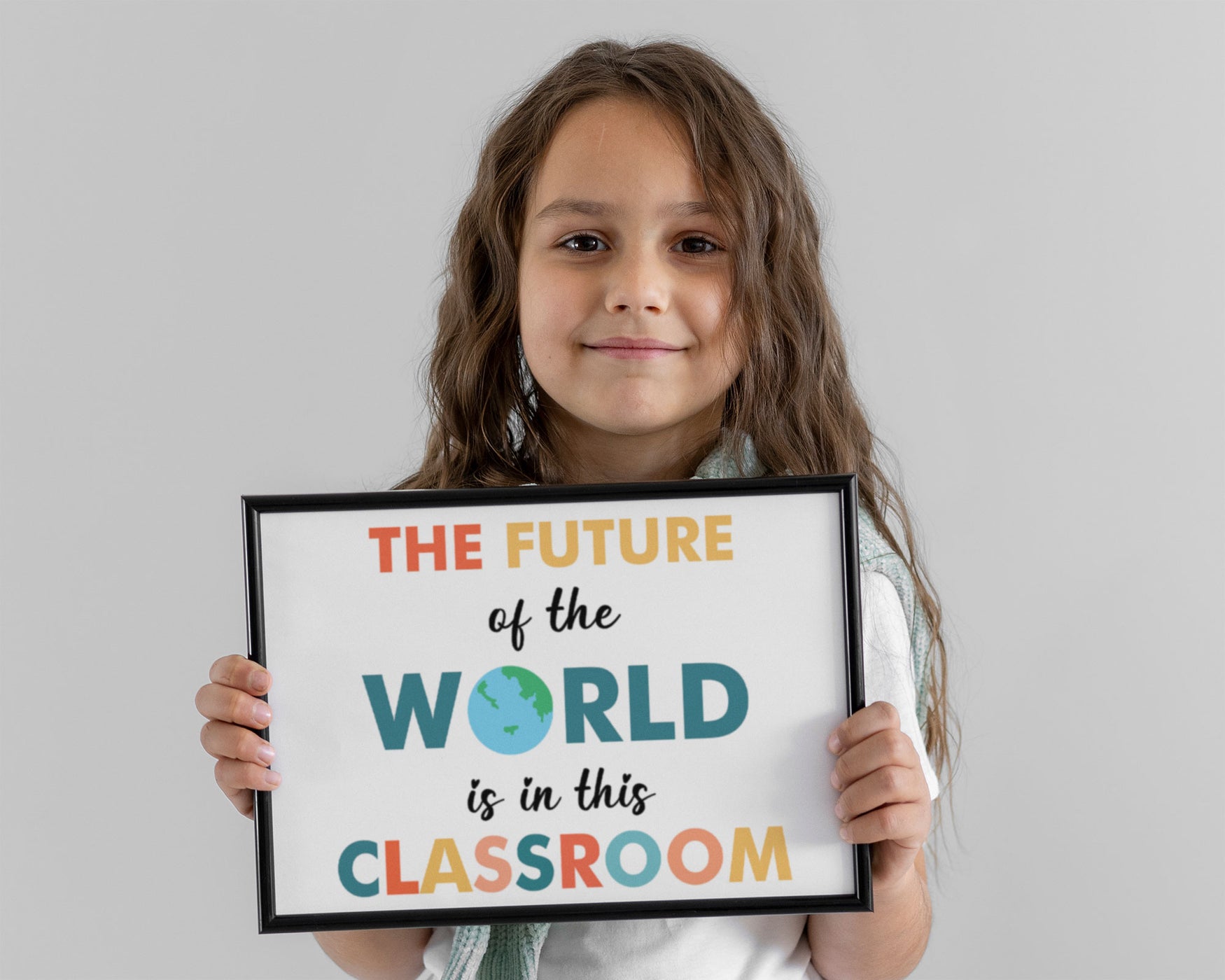 Printable The Future Of The World Is In This Classroom, PDF Classroom ...